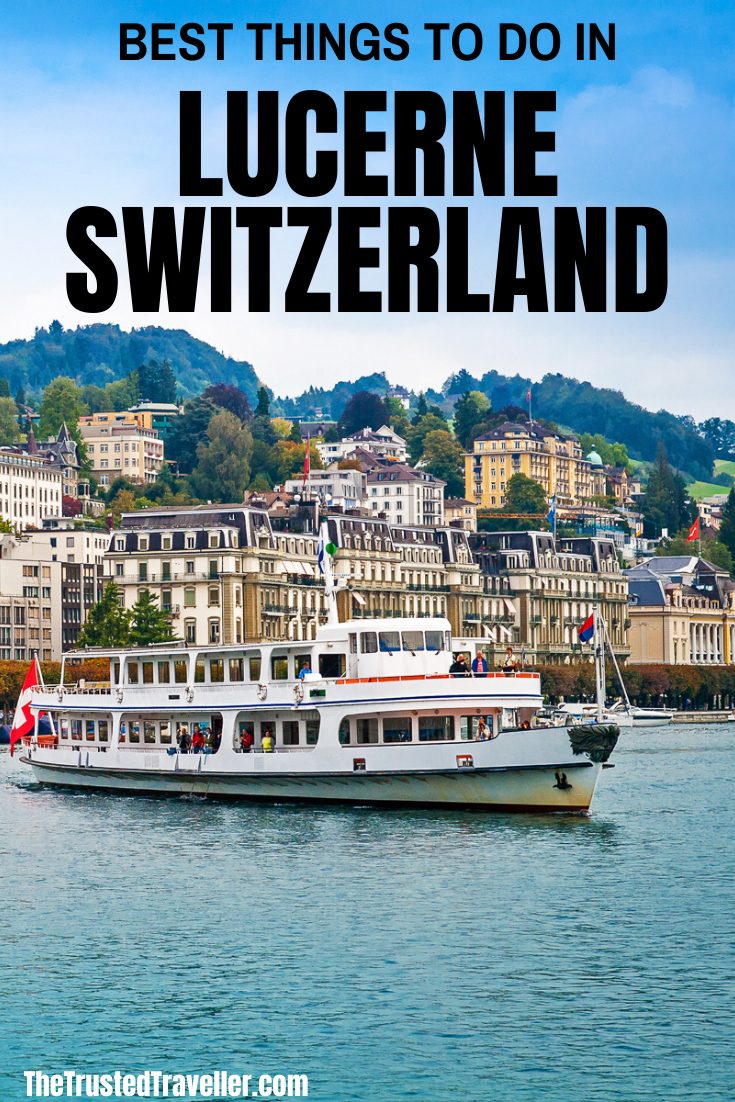 Best Things to Do in Lucerne in 2023 - The Trusted Traveller
